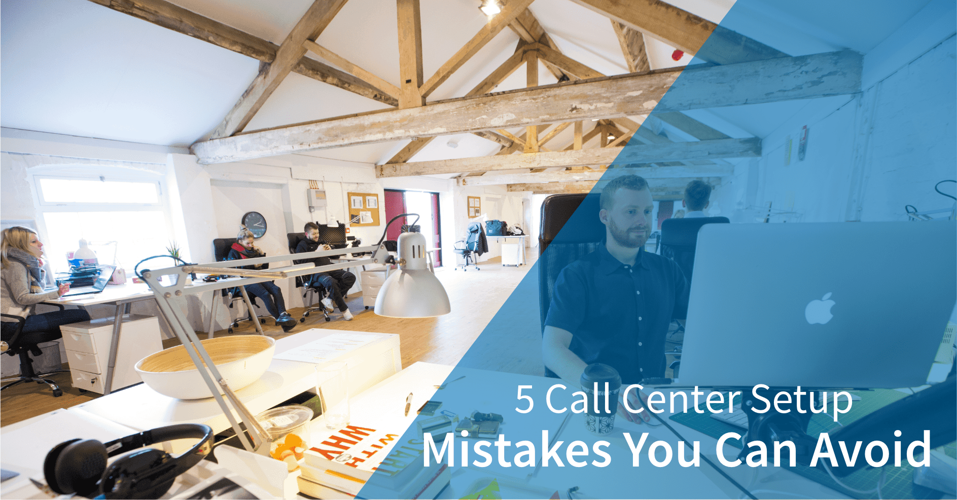 5 Call Center Setup Mistakes (And How to Avoid Them)